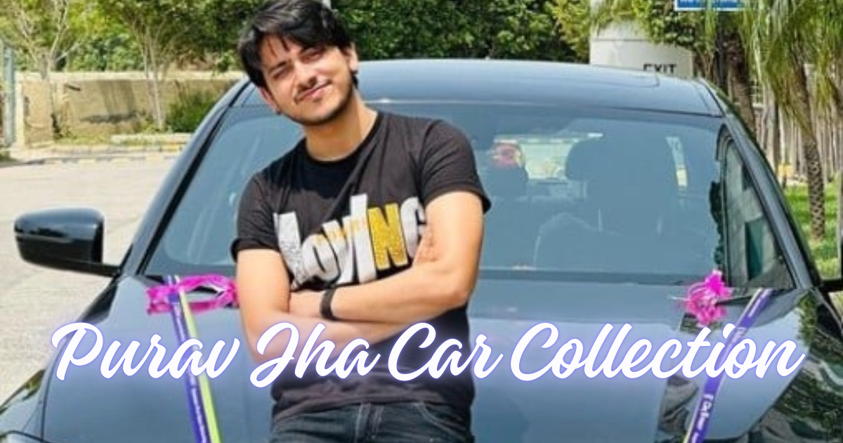 Purav Jha Car Collection 2025 : Net worth, Girlfriend and Much more. - CelebCars.in