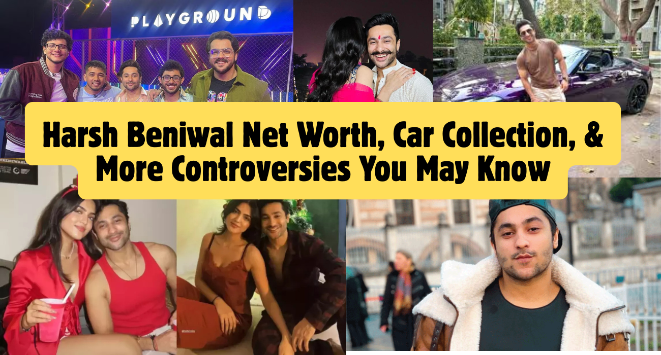 Harsh Beniwal Net Worth, Car Collection, RelationShip, & More ...